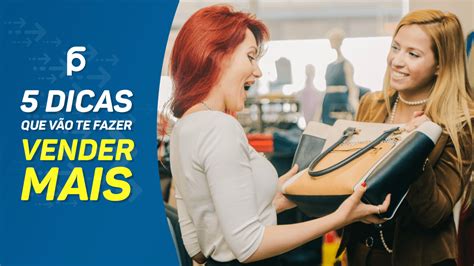 5 Dicas Para Vender Mais