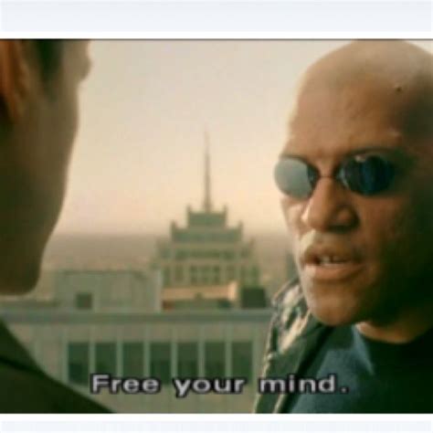 Free Your Mind Matrix Quotes Latosha Rickard