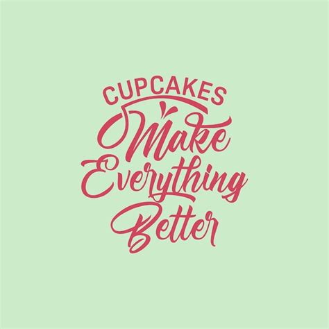 Premium Vector Simple Decorative Typography Quote In Cupcake Theme
