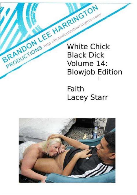 White Chick Black Dick Volume 14 Blowjob Edition Brandon Lee