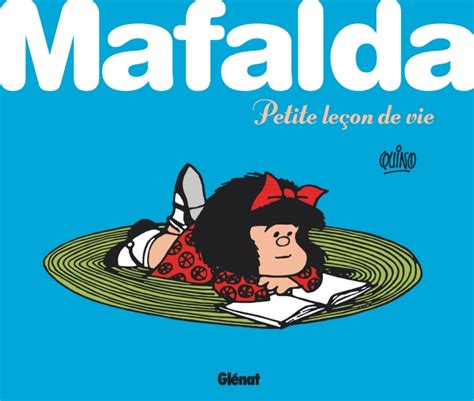 Mafalda petite leçon de vie Éditions Glénat
