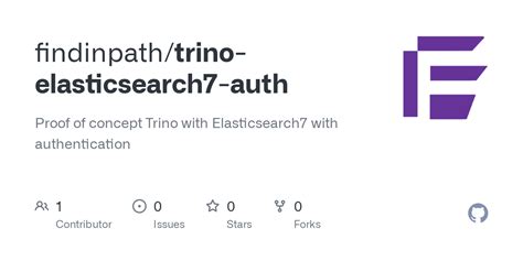 GitHub Findinpath Trino Elasticsearch Auth Proof Of Concept Trino With Elasticsearch With