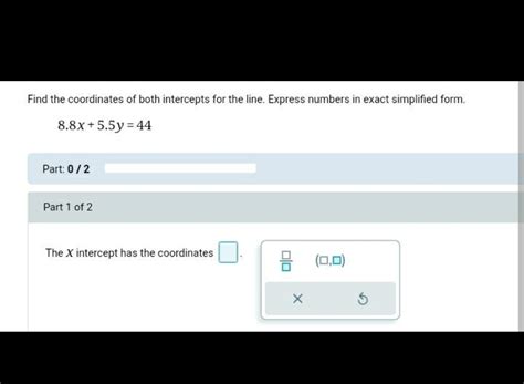 Solved Find The Coordinates Of Both Intercepts For The Line Chegg Com