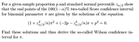 For A Given Sample Proportion P And Standard Normal Percentile Zα 2 Show That The End Points Of
