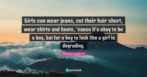 Girls Can Wear Jeans Cut Their Hair Short Wear Shirts And Boots Ca