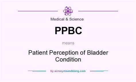 PPBC Patient Perception Of Bladder Condition In Medical Science By AcronymsAndSlang Com