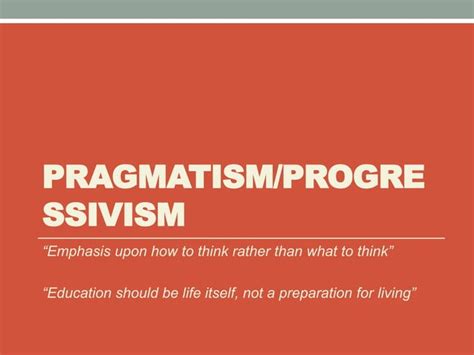 Pragmatism Progressivism Edfd201 Pptx Primary Education Education
