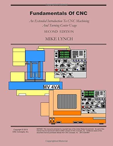 fundamentals of cnc an extended introduction to cnc machining and turning center usage lynch