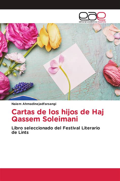 Cartas De Los Hijos De Haj Qassem Soleimani 978 3 659 65814 3