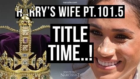 Harrys Wife Part 101 5 Title Time Meghan Markle YouTube