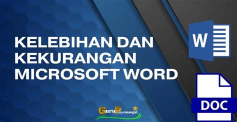 Ragam Kelebihan Dan Kekurangan Microsoft Word Yang Perlu Kamu Ketahui Guru Penyemangat