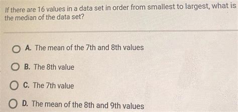 Answered If There Are 16 Values In A Data Set In Order From Smallest