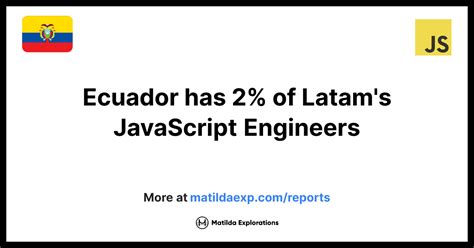 Javascript Engineers In Ecuador