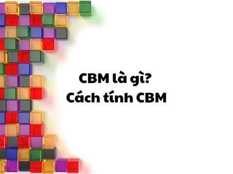 Hướng Dẫn Cách Tính Cbm Đơn Giản Chi Tiết Nhất