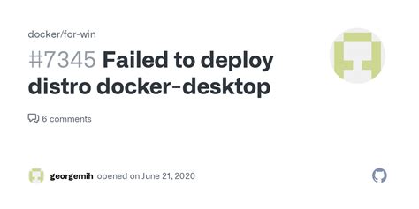 Failed To Deploy Distro Docker Desktop · Issue 7345 · Dockerfor Win