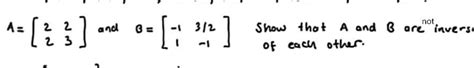 Solved Show That A And B Are Not Inverses Of Each Other Chegg Com