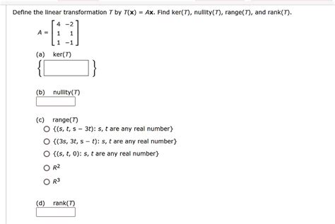 solved define the linear transformation t by t x ax find ker t