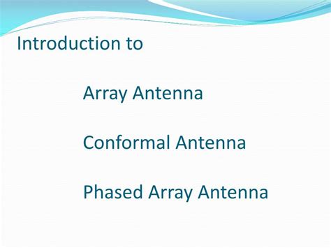 Ppt Designing Of A Small Wearable Conformal Phased Array Antenna For