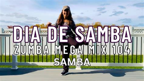 Dia De Samba Samba Mega Mix104 Zumba Dance Workout