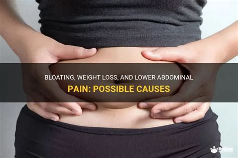 Bloating Weight Loss And Lower Abdominal Pain Possible Causes Medshun