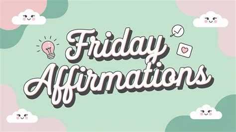 100 Friday Affirmations Kickstart Weekend Positivity