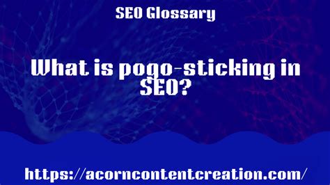 What Is Pogo Sticking In Seo Acorn Content Creation