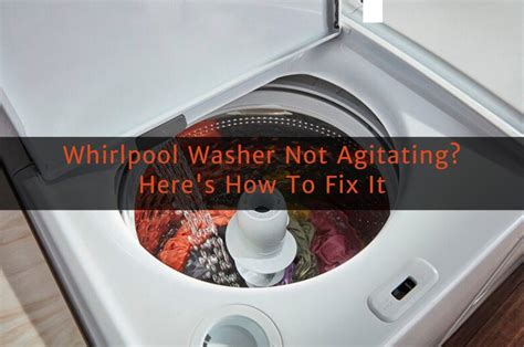 Whirlpool Washer Not Agitating Heres How To Fix It