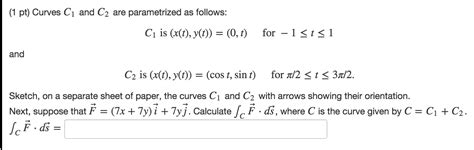 solved curves c 1 and c 2 are parameterized as follows c 1