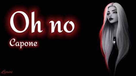 Capone Oh No Lyrics Tik Tok Youtube