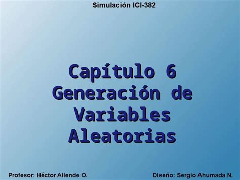 Ppt Capítulo 6 Generación De Variables Aleatorias Dokumen Tips