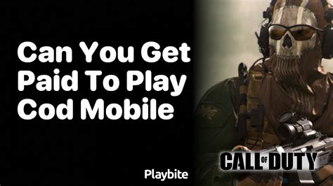 Can You Get Paid To Play Cod Mobile Playbite