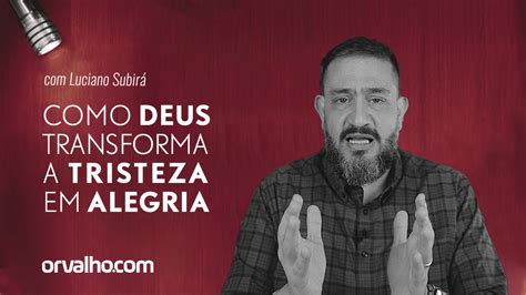 CURSO COMO DEUS TRANSFORMA A TRISTEZA EM ALEGRIA ORVALHO