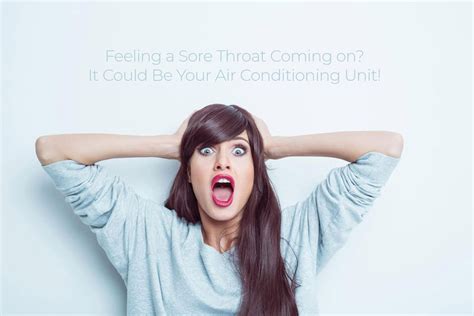 Is Your Air Conditioning Unit Causing You To Have A Sore Throat