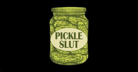 Pickle Jar Pickle Slut Funny Cucumber Pickle Posters And Art Prints Teepublic Pickle Jar Pickle Slut Funny Cucumber Pickle Posters And Art Prints Teepublic