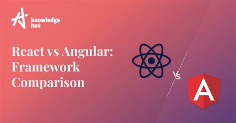 Angular Vs React Comparison Which Framework Is Better
