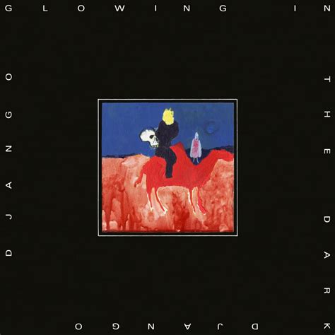 Django Django Glowing In The Dark Lyrics And Tracklist Genius