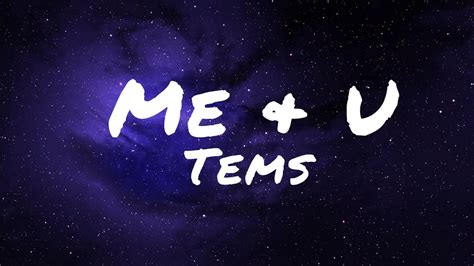 Tems Me And U Lyrics Youtube Tems Me And U Lyrics Youtube