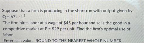 Solved Suppose That A Firm Is Producing In The Short Run Chegg