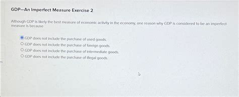 Solved Gdp An Imperfect Measure Exercise 2although Gdp Is