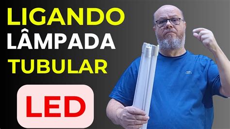 Como Ligar Lâmpada Led Tubular T8 Faça Você Mesmo Diy Youtube