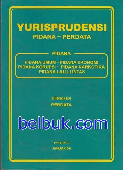 Yurisprudensi Pidana Perdata Pidana Umum Pidana Ekonomi Pidana Korupsi Pidana Narkotika