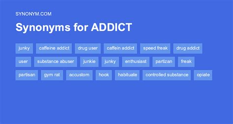 Another Word For Addict Synonyms And Antonyms