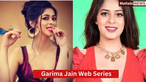 Hot Sizzling Garima Jain Biography And Web Series To Watch In 2025
