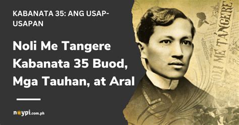 Noli Me Tangere Kabanata 35 Buod Mga Tauhan Aral Atbp
