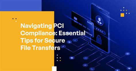 Secure File Transfer For PCI Compliance Requirements Strategies
