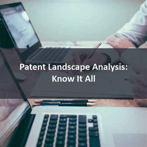 Patent Landscape Analysis Know It All Us Patent Searching The