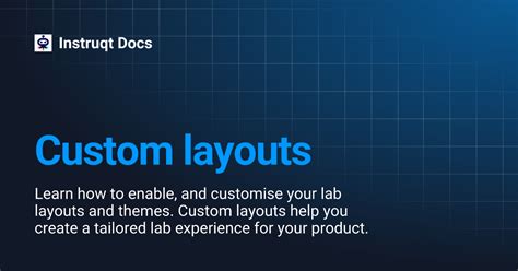 Custom Layouts Instruqt Docs