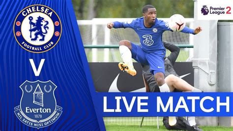 Chelsea V Everton Premier League 2 Live Match Youtube