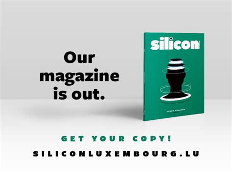 Silicon Luxembourgs New Ai Focused Magazine Is Out Silicon Luxembourg