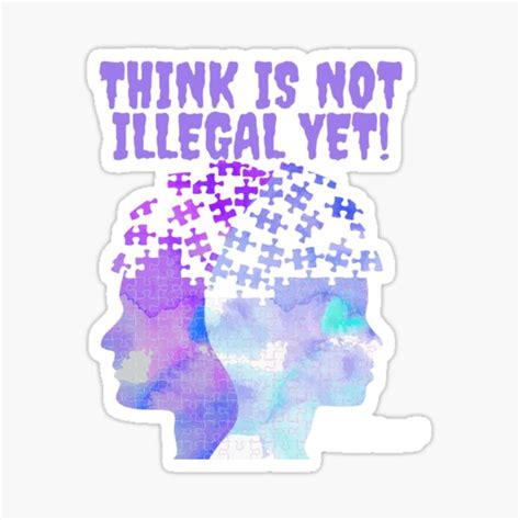 Think Is Not Illegal Yet ⭐ ⭐ ⭐ ⭐ ⭐ Sticker For Sale By Yonoko Redbubble